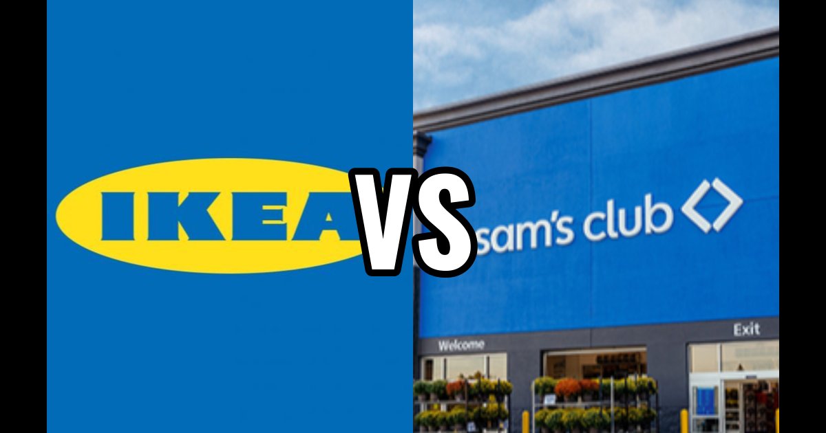 IKEA vs Sam’s Club: IKEA Leads