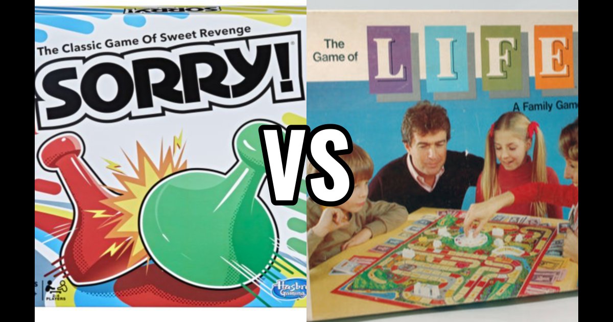Sorry! vs The Game of Life: The Game of Life Leads