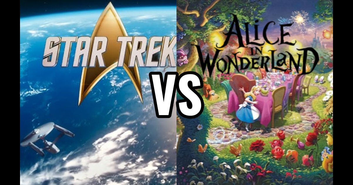 Star Trek Universe vs Wonderland (Alice in Wonderland): Fans Are Split