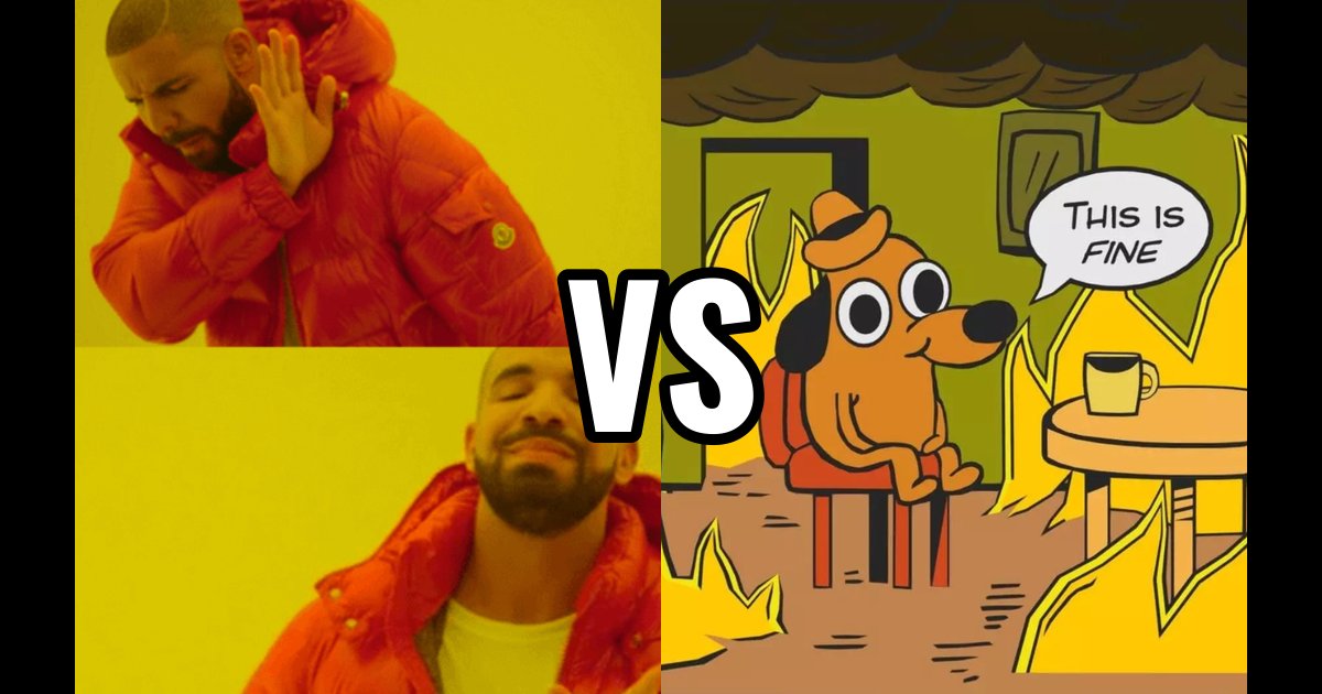 Drakeposting vs This is Fine Dog: Fans Are Split