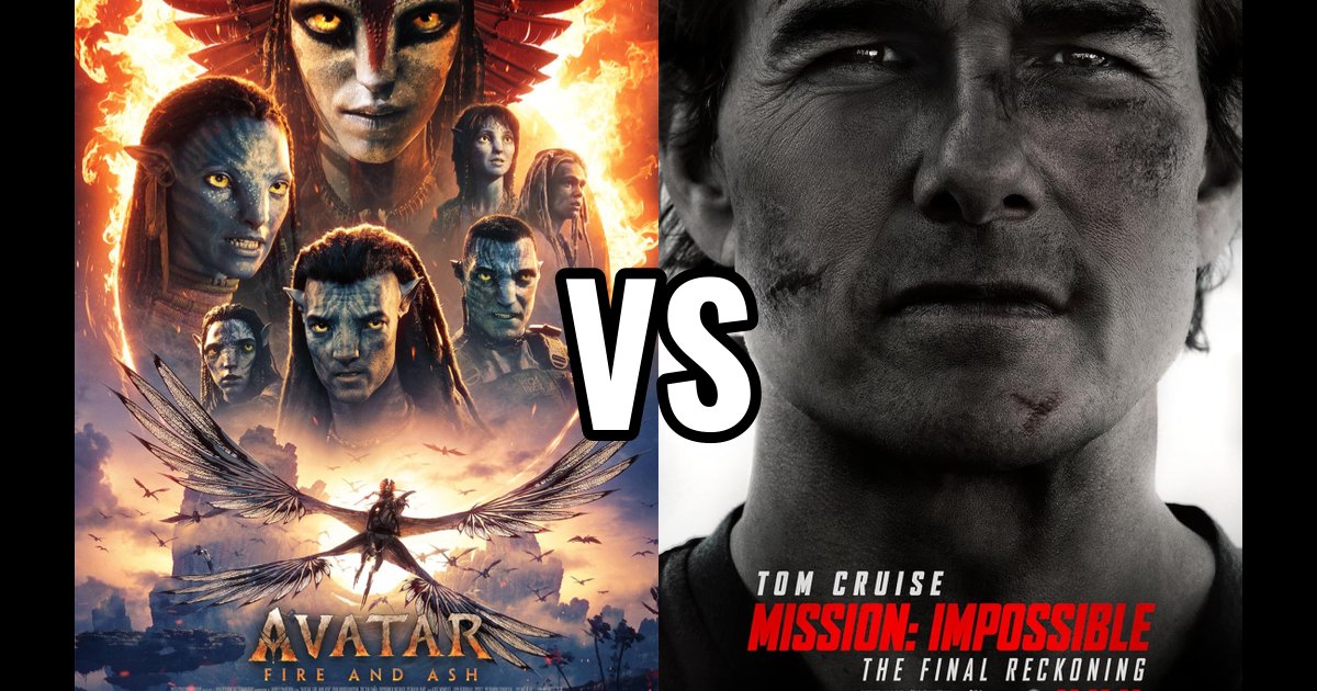 Avatar: Fire and Ash (2025) vs Mission: Impossible – The Final ...