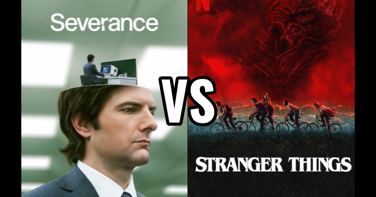 Severance (Apple TV) vs Stranger Things (Netflix): Stranger Things ...