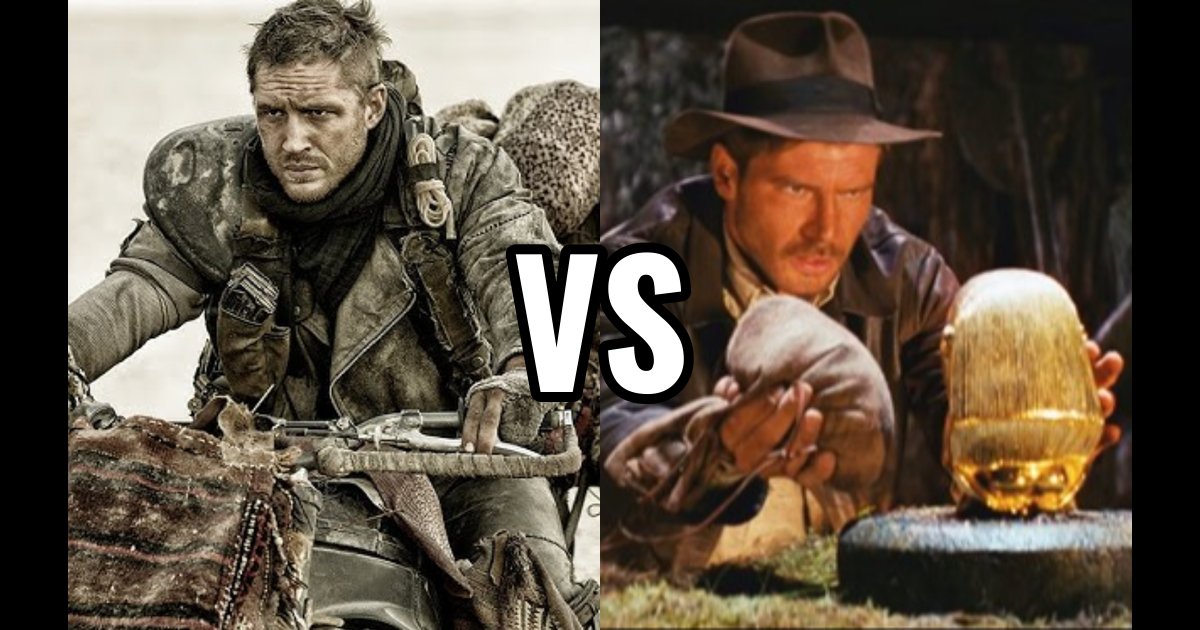 Indiana Jones (Raiders of the Lost Ark) vs Max Rockatansky (Mad Max ...