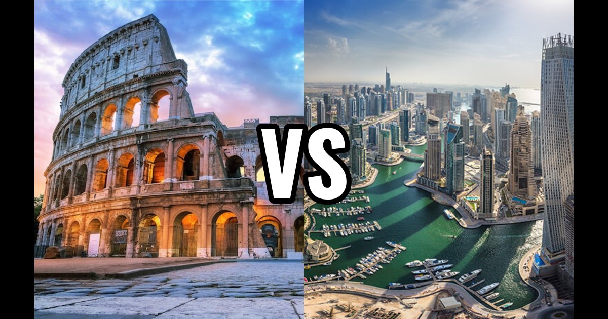 Dubai, UAE vs Rome, Italy: Rome, Italy Leads