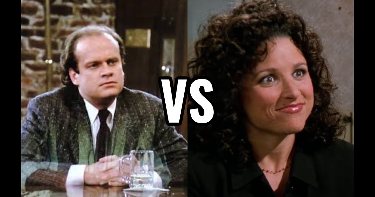 Elaine Benes (Seinfeld) vs Frasier Crane (Cheers / Frasier): Elaine ...