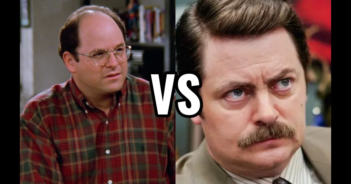 George Costanza (Seinfeld) vs Ron Swanson (Parks and Recreation ...
