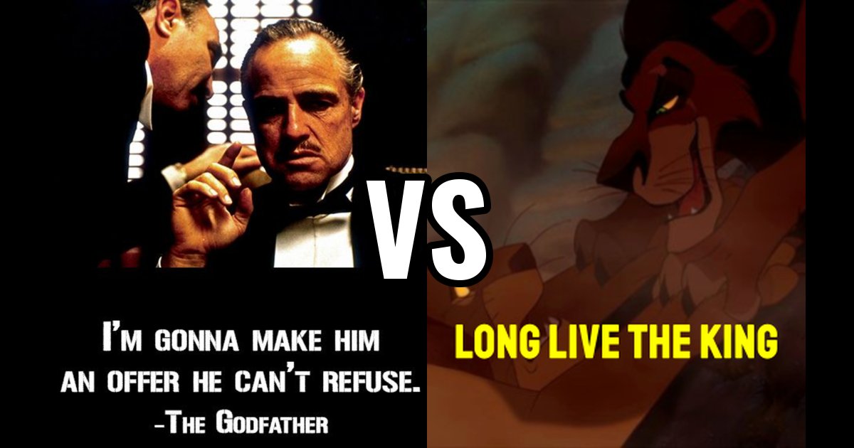 “I’m Gonna Make Him an Offer” (The Godfather) vs “Long Live the King ...
